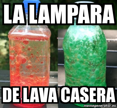 Meme Personalizado - La Lampara de lava casera - 1881126