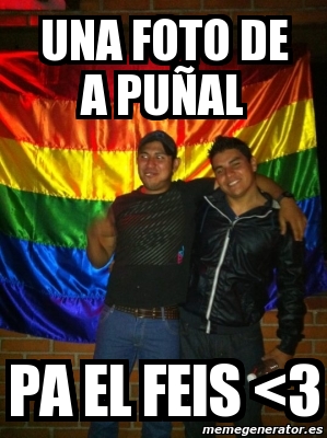 Meme Personalizado - una foto de a puÃ±al pa el feis