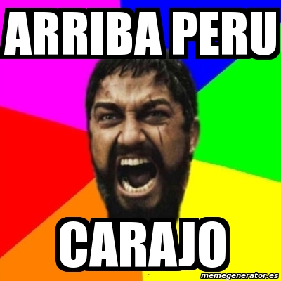 Meme Sparta - arriba peru carajo - 1090794