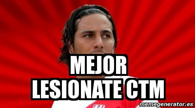 Meme Personalizado - mejor lesionate ctm - 1098344