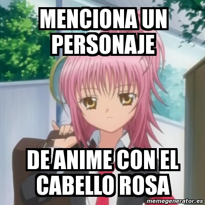 Meme Personalizado - menciona un personaje de anime con el cabello rosa ...