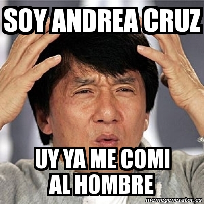 Meme Jackie Chan - soy andrea cruz uy ya me comi al hombre - 1909610
