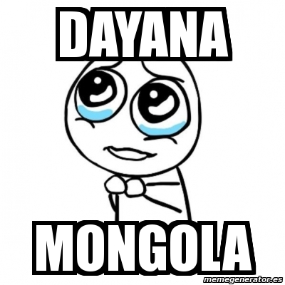 Meme Por favor - dayana mongola - 1910246