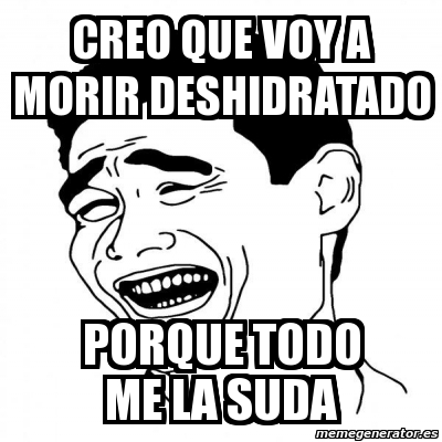 Meme Yao Ming 2 - CREO QUE VOY A MORIR DESHIDRATADO PORQUE TODO ME LA ...