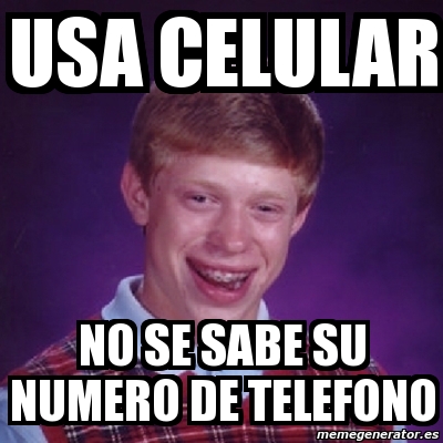 Meme Bad Luck Brian - Usa Celular No se sabe su numero de telefono ...