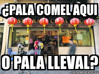 Meme Personalizado - Â¿pala comel aqui o pala lleval? - 1921454
