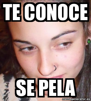 Meme Personalizado - te conoce se pela - 1940301