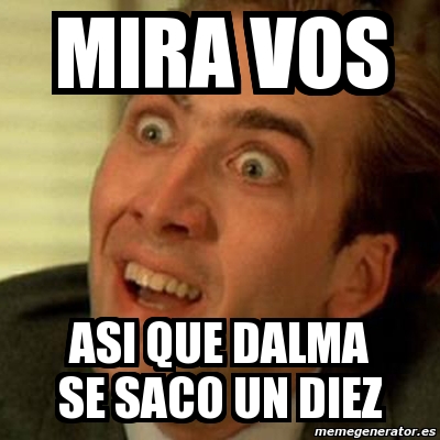 Meme No me digas - mira vos asi que dalma se saco un diez - 1943487