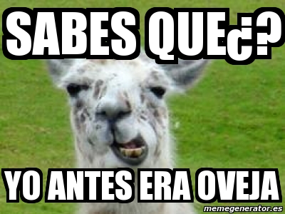 Meme Personalizado - sabes queÂ¿? yo antes era oveja - 1944629