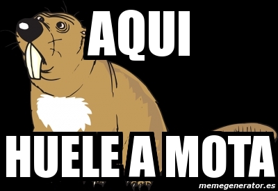 Meme Personalizado - Aqui huele a mota - 1950653