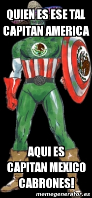 Meme Personalizado - quien es ese tal capitan america aqui es capitan ...