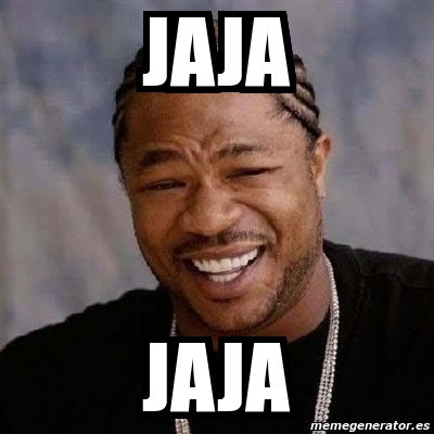 Meme Yo Dawg - jaja jaja - 1973973