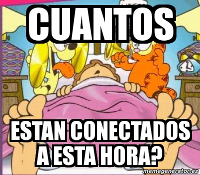 Meme Personalizado - cuantos estan conectados a esta hora? - 1974923