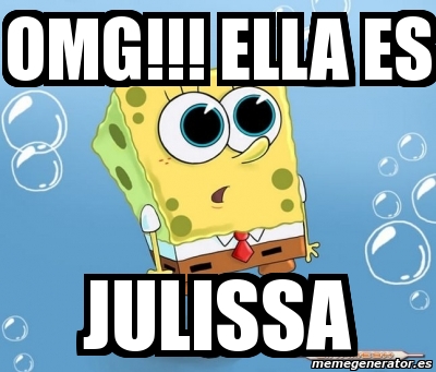 Meme Personalizado - omg!!! ella es julissa - 1982839