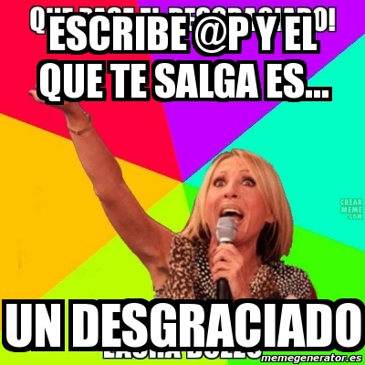 Que Salga El Desgraciado Meme