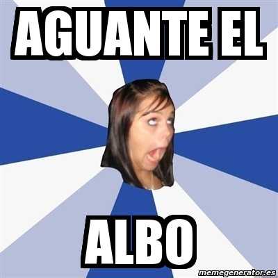 Meme Annoying Facebook Girl - aguante el albo - 1994182