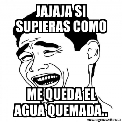 Meme Yao Ming 2 - jajaja si supieras como me queda el agua quemada ...