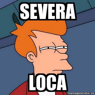 Meme Futurama Fry - severa loca - 10296794