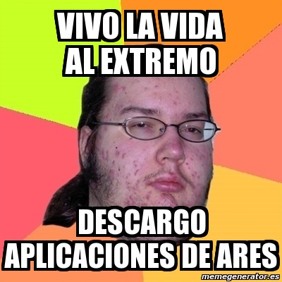 Meme Friki - vivo la vida al extremo descargo aplicaciones de ares ...