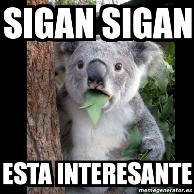 Meme Koala - sigan sigan esta interesante - 10032757