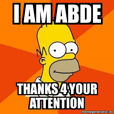 Meme Homer - I AM ABDE THANKS 4 YOUR ATTENTION - 10363830