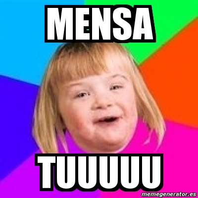 Meme Retard Girl - mensa tuuuuu - 10403049