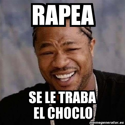 Meme Yo Dawg - rapea se le traba el choclo - 10854315