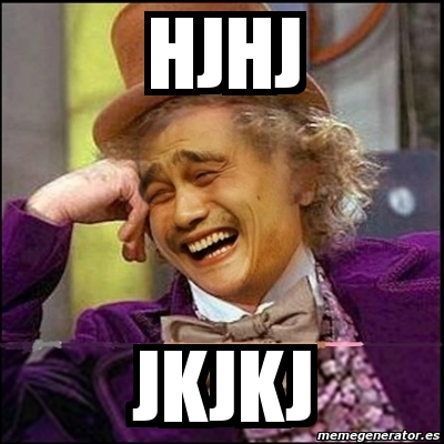 Meme Yao Wonka - hjhj jkjkj - 11147901