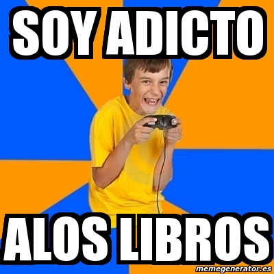 Meme Annoying Gamer Kid - soy adicto alos libros - 11192396