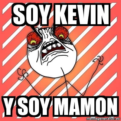 Meme I Hate - soy kevin y soy mamon - 11209541