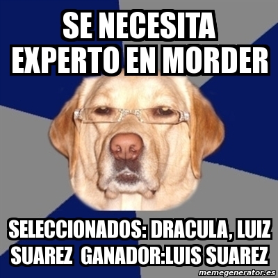 Meme Perro Racista - se necesita experto en morder seleccionados ...