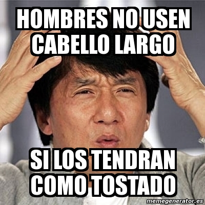 Meme Jackie Chan - HOMBRES NO USEN CABELLO LARGO SI LOS TENDRAN COMO ...