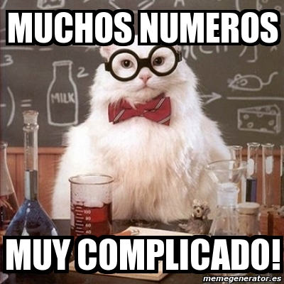Meme Chemistry Cat - muchos numeros muy complicado! - 11372382