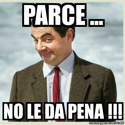 Meme Mr Bean - Parce ... no le da pena !!! - 11413256