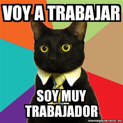 Meme Business Cat - voy a trabajar soy muy trabajador - 11532556