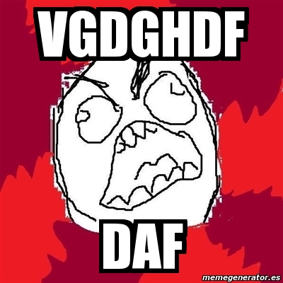 Meme Rage FU - vgdghdf daf - 11586479