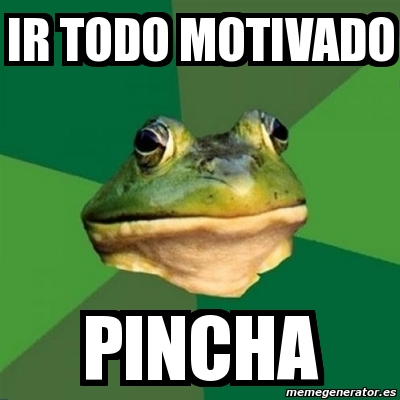 Meme Foul Bachelor Frog - Ir todo motivado pincha - 11594706