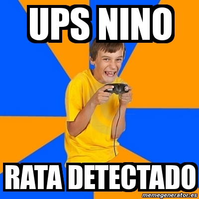 Meme Annoying Gamer Kid - ups nino rata detectado - 11066674