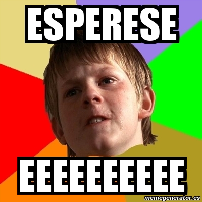 Meme Chico Malo - esperese eeeeeeeeee - 11650633
