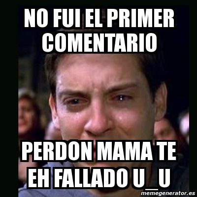 Meme crying peter parker - no fui el primer comentario perdon mama te ...