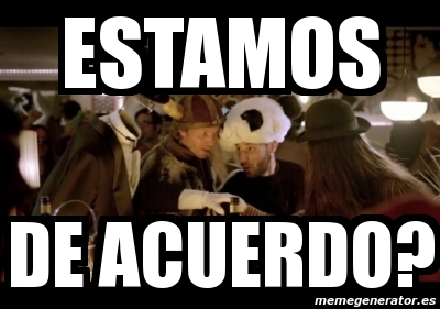 Meme Personalizado - estamos de acuerdo? - 11718416
