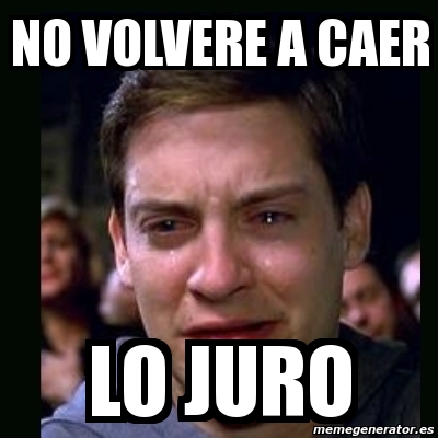 Meme crying peter parker - no volvere a caer lo juro - 11920031