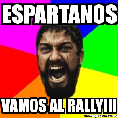 Meme Sparta - ESPARTANOS VAMOS AL RALLY!!! - 12231404