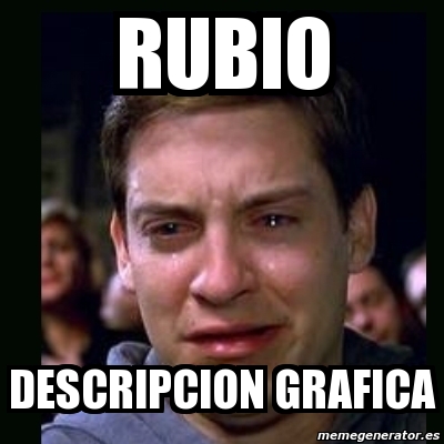 Meme crying peter parker - Rubio Descripcion grafica - 12312296