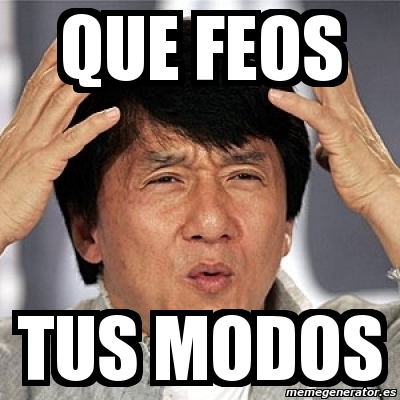 Meme Jackie Chan - que feos tus modos - 12324223