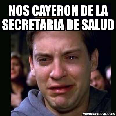 Meme crying peter parker - nos cayeron de la secretaria de salud - 12611233