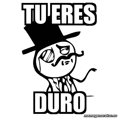 Meme Feel Like A Sir - Tu Eres Duro - 12627828