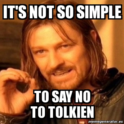 Meme Boromir - It's not so simple to say no to tolkien - 12628180