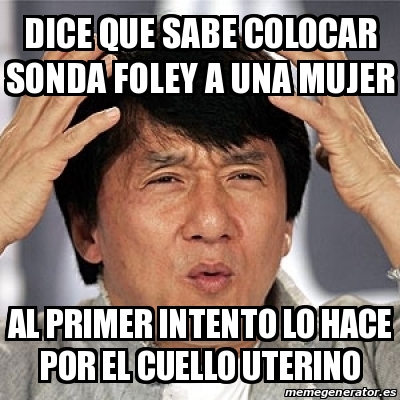 Meme Jackie Chan - DICE QUE SABE COLOCAR SONDA FOLEY A UNA MUJER AL ...