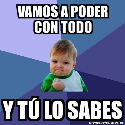Meme Bebe Exitoso - vamos a poder con todo y tÃº lo sabes - 12750107